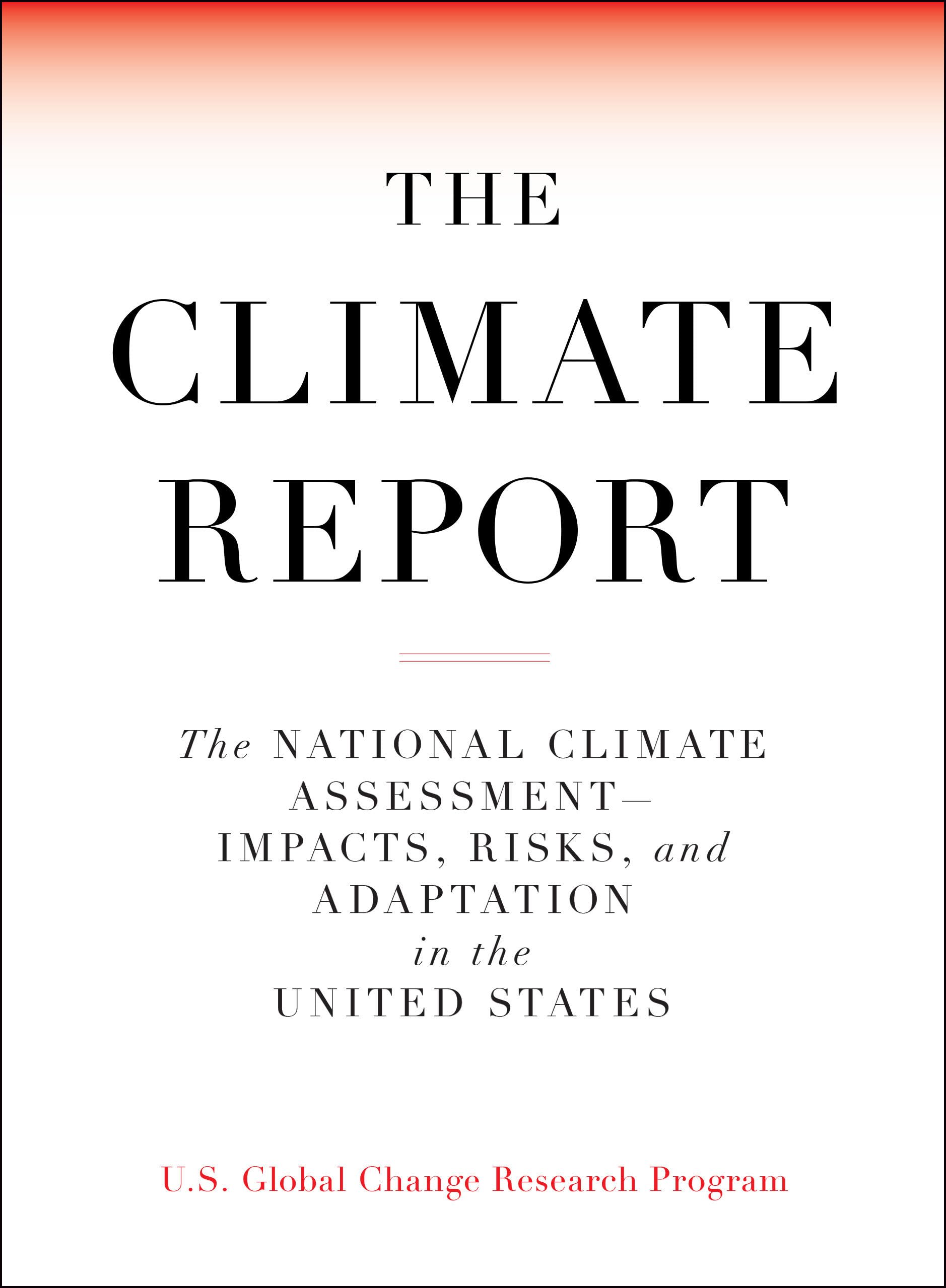 The Climate Report: National Climate Assessment-Impacts, Risks, and ...