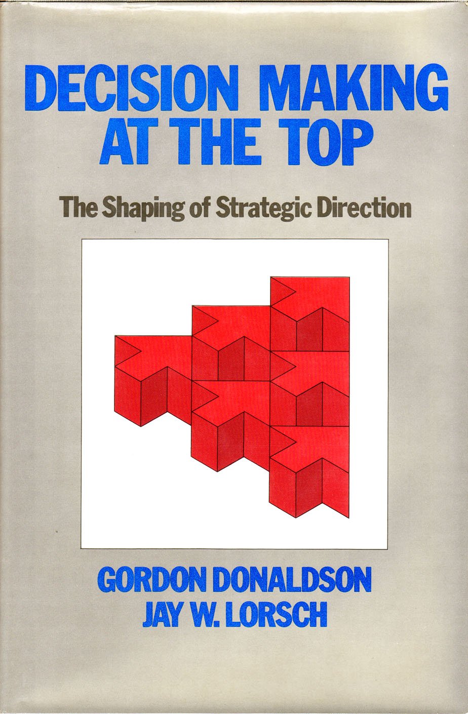 Decision Making At The Top: Donaldson, Gordon A.: 9780465015849: Amazon ...