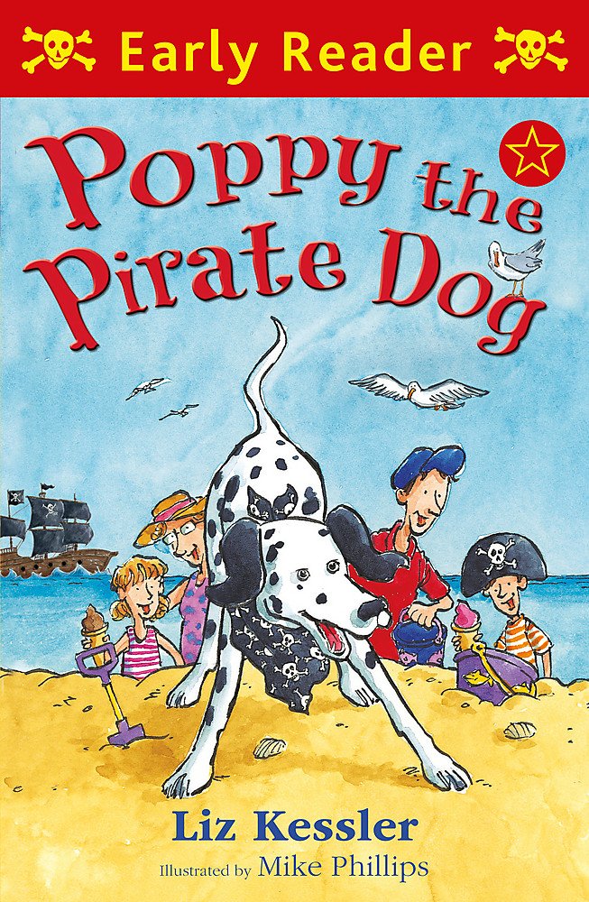 Poppy the Pirate Dog. Liz Kessler: Mike Phillips,Liz Kessler ...