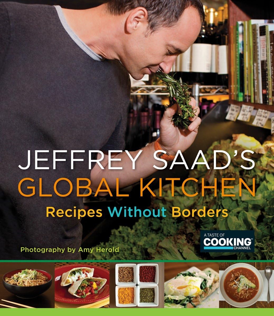 Jeffrey Saad's Global Kitchen: Recipes Without Borders: A Cookbook ...