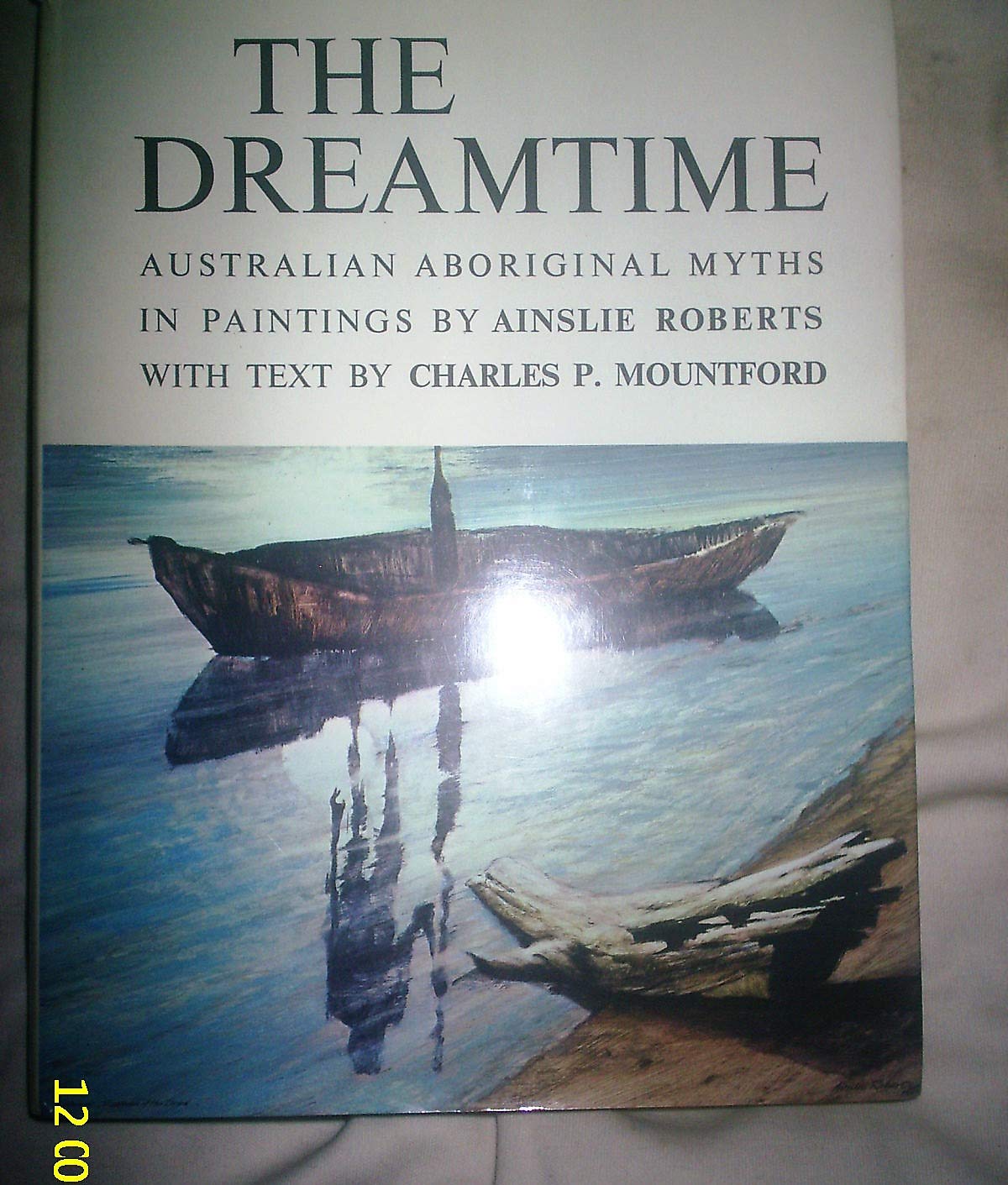 The Dreamtime: Australian Aboriginal Myths in Paintings by Ainslie ...