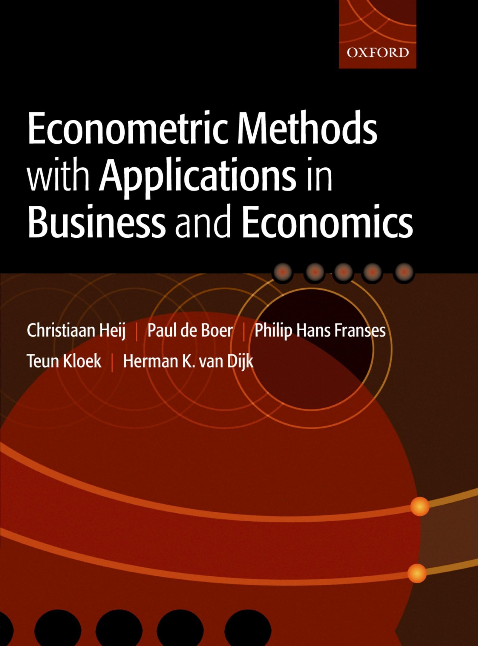 Econometric Methods with Applications in Business and Economics ...