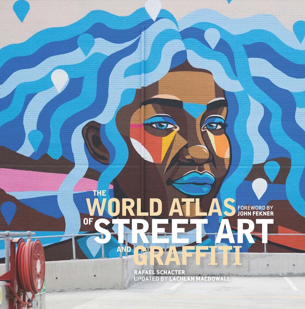 The World Atlas of Street Art and Graffiti - Schacter, Rafael ...