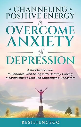 Amazon.com: Channeling Positive Energy to Overcome Anxiety & Depression ...