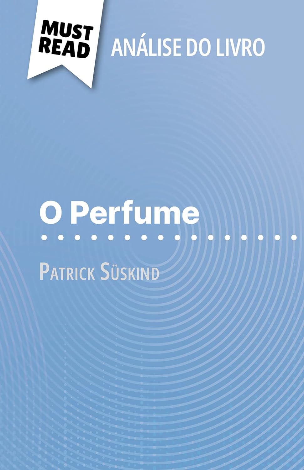 Amazon.com: O Perfume de Patrick Süskind (Análise do livro): Análise ...