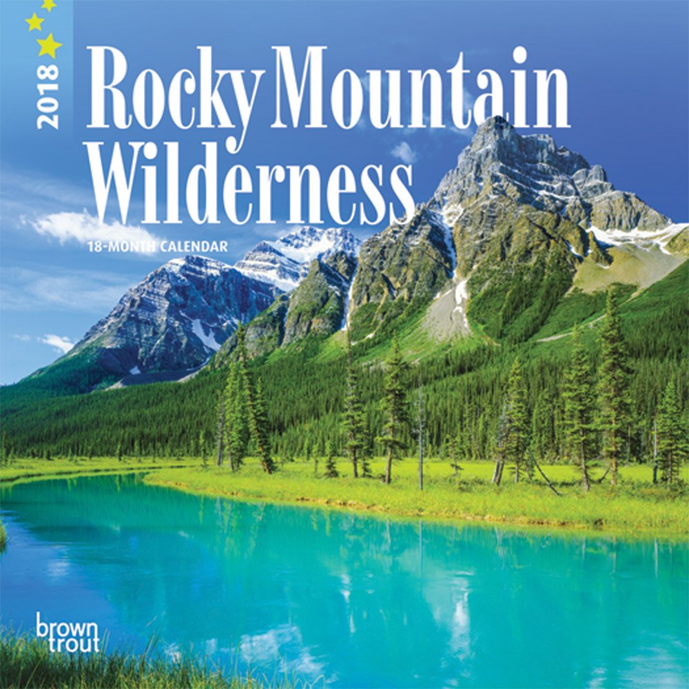 Amazon.com: Rocky Mountain Wilderness 2018 Calendar: 9781465090034 ...