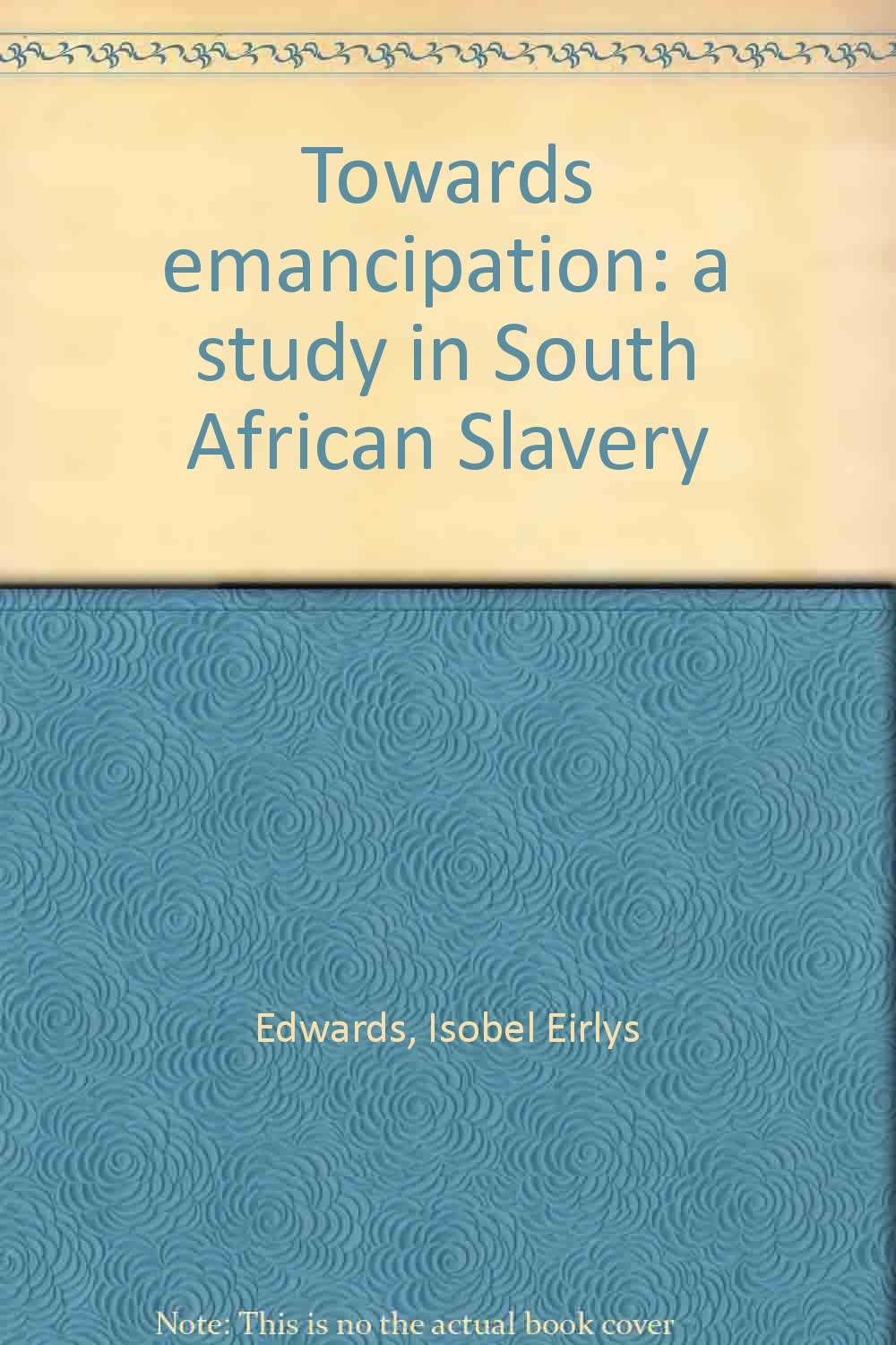 Towards emancipation: a study in South African Slavery: Amazon.co.uk ...