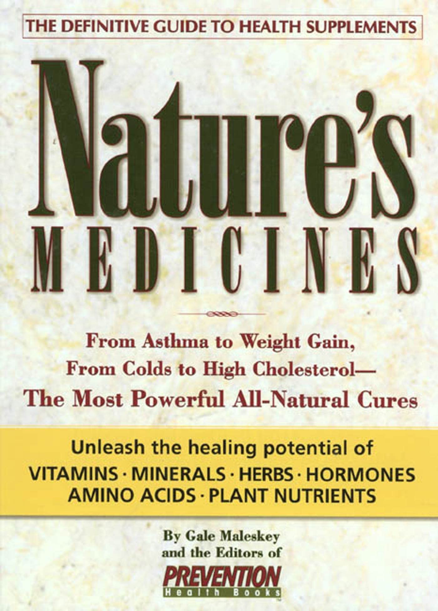 Nature's Medicines: From Asthma to Weight Gain, from Colds to Heart ...