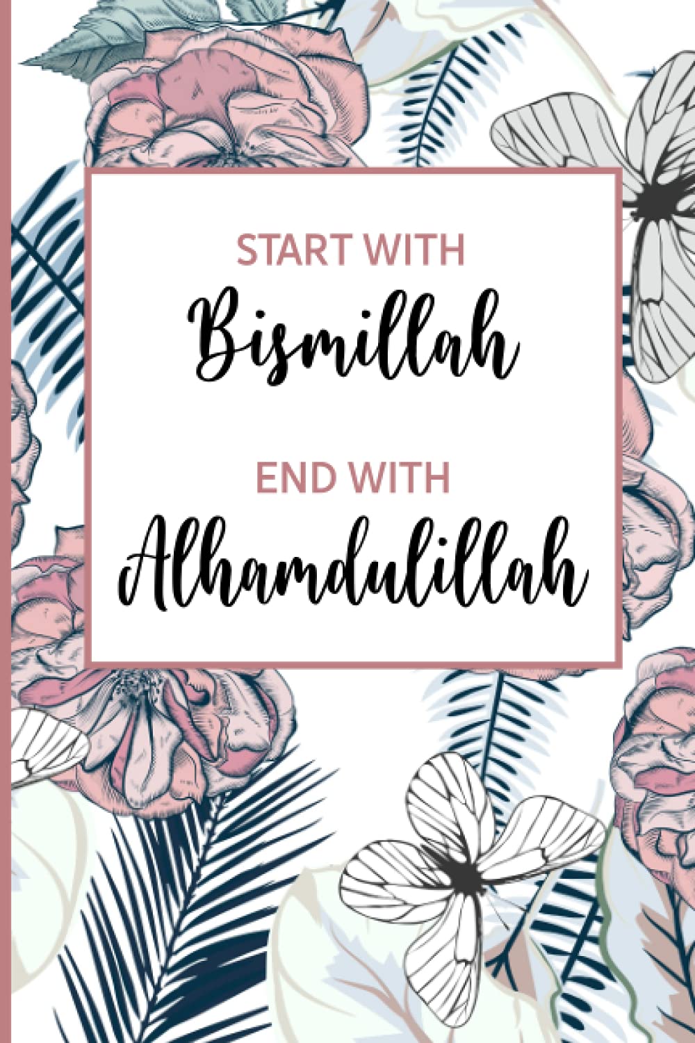 Notebook And Diary For Muslims: Bismillah And Alhamdulillah Journal For ...