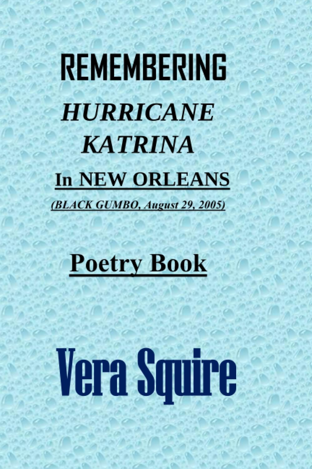 Remembering Hurricane Katrina In New Orleans (Poetic Speaking): Squire ...