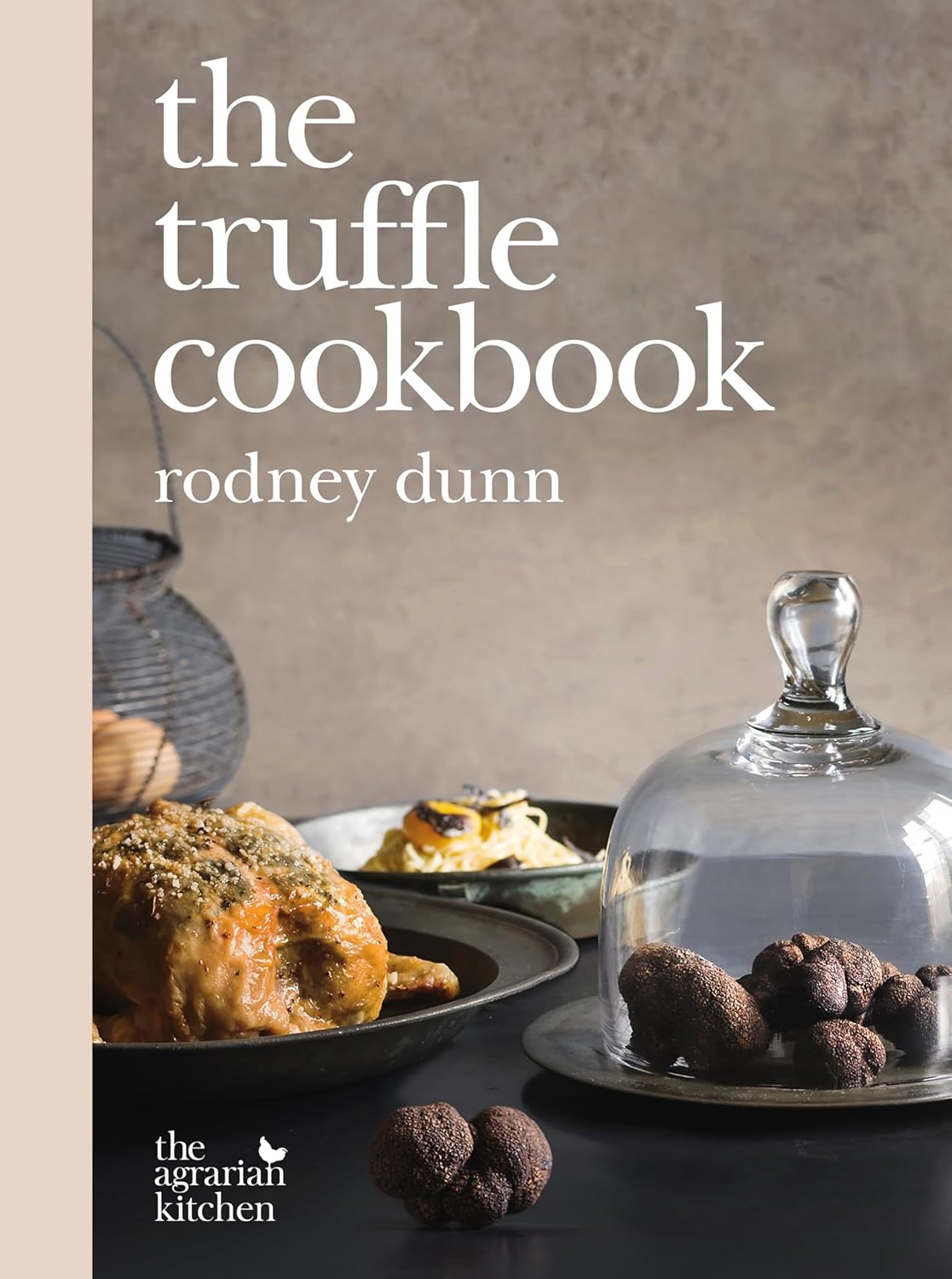 The Truffle Cookbook: Dunn, Rodney: 9781921384394: Amazon.com: Books