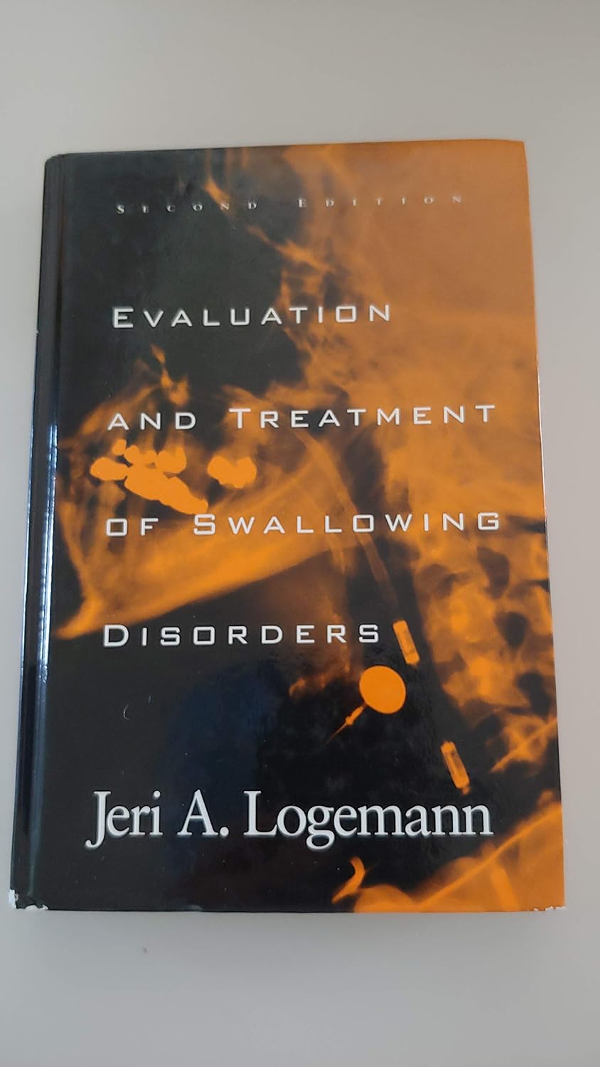 By Jeri A. Logemann - Evaluation and Treatment of Swallowing Disorders ...
