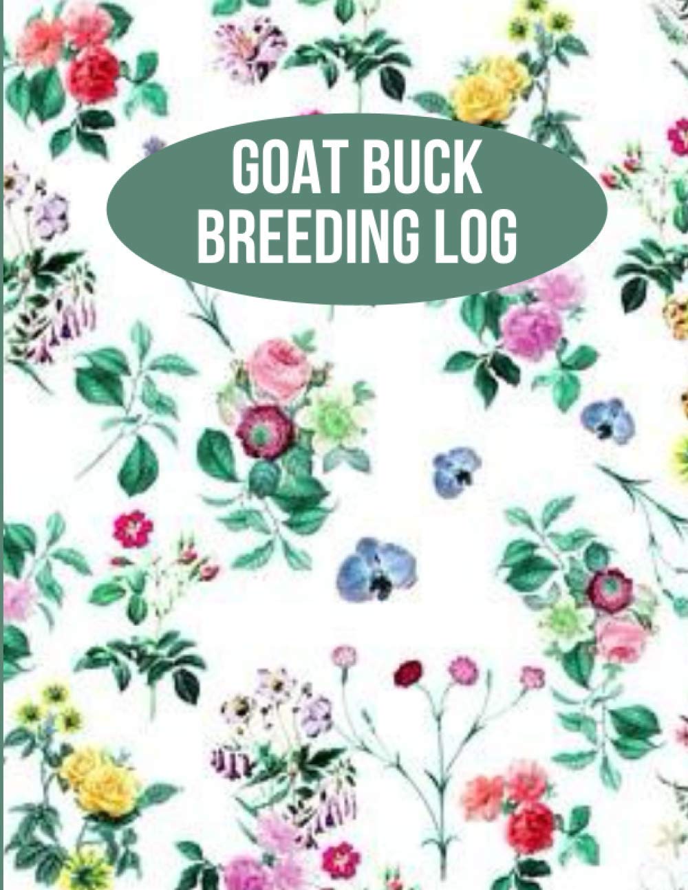 Buy Goat Buck Breeding Log: Log Book Journal for Animal Farming Record ...