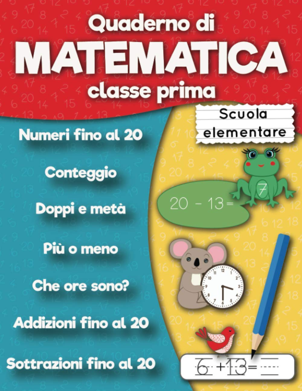 Buy Quaderno di matematica classe prima scuola elementare: Numeri fino ...