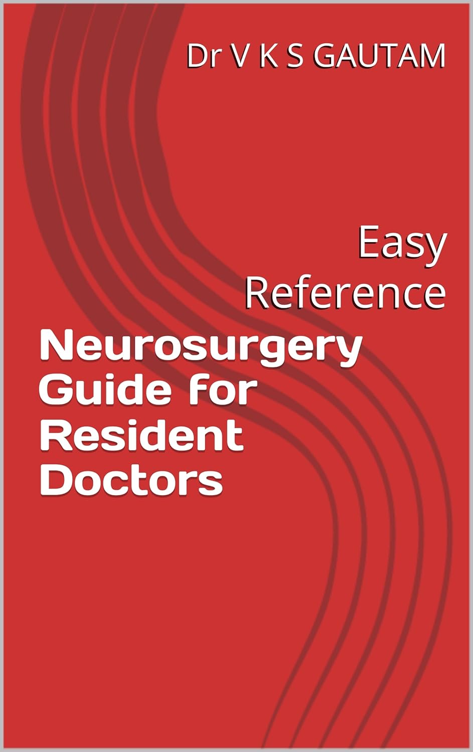Amazon.com: Neurosurgery Guide for Resident Doctors: Easy Reference ...