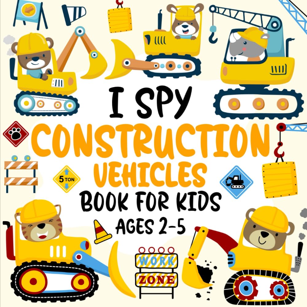 Cute I Spy Construction Vehicles Book For Kids Ages 2-5: An Exciting ...