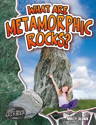 What Are Metamorphic Rocks? (Let's Rock!): Aloian, Molly: 9780778772347 ...