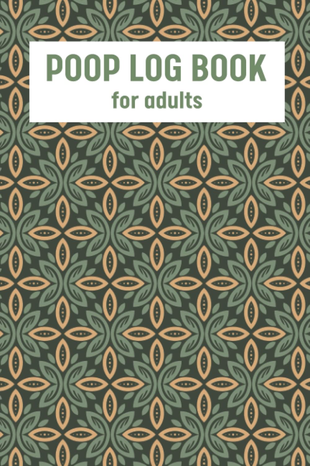 Poop Log Book for Adults: A Poop Tracker Journal for Tracking and ...