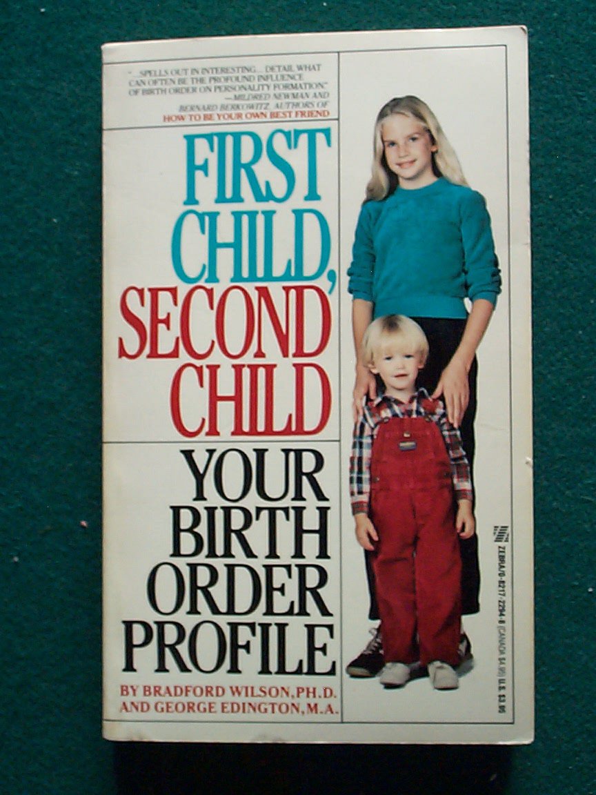 First Child, Second Child: Your Birth Order Profile: Wilson, Bradford ...