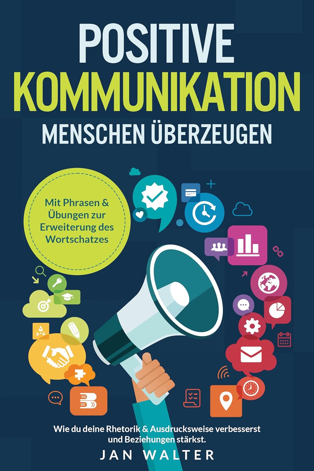 Positive Kommunikation – Menschen überzeugen: Wie du deine Rhetorik ...