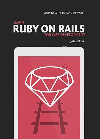 Learn Ruby On Rails For Web Development: Learn Rails The Fast And Easy ...