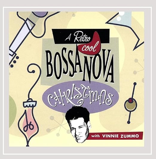 Vinnie Zummo - Retro Cool Bossa Nova Christmas - Amazon.com Music