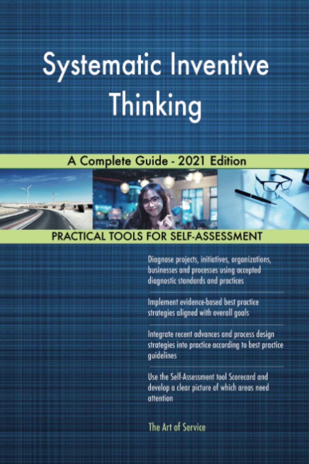 Systematic Inventive Thinking A Complete Guide - 2021 Edition: The Art ...