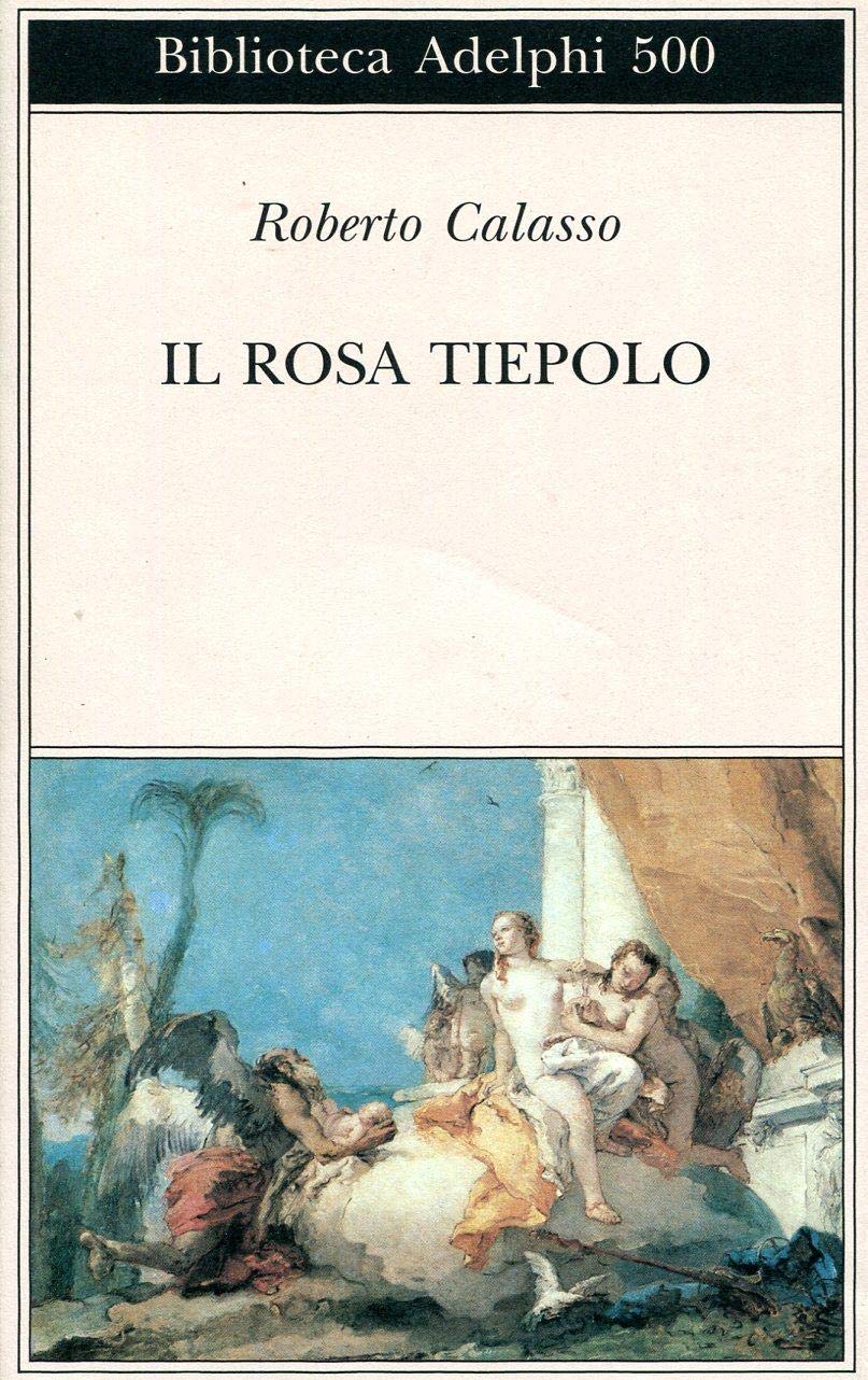 Il rosa Tiepolo/Calasso (Italian Edition): Calasso, Roberto ...