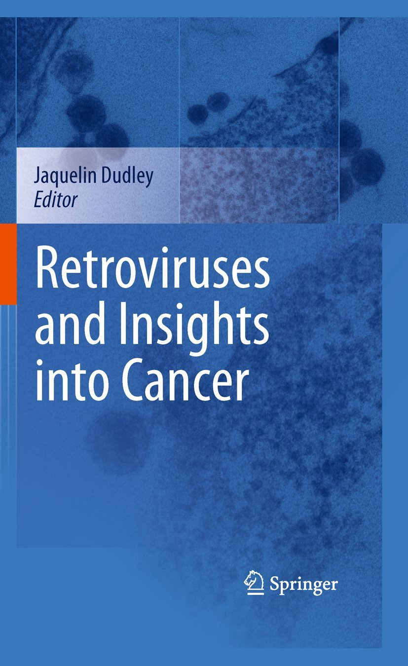 Retroviruses and Insights into Cancer: Jaquelin Dudley: 9780387095806 ...