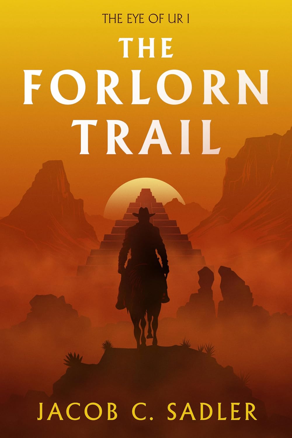The Forlorn Trail: A Dark Fantasy Western (The Eye of Ur Book 1 ...