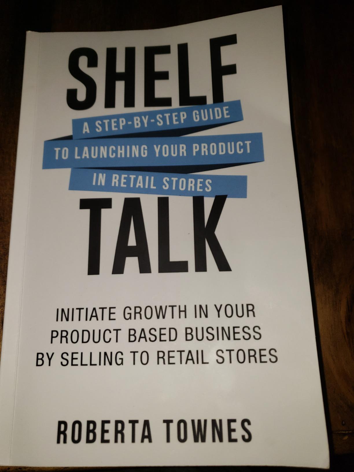 Shelf Talk: A Step by Step Guide to Launching your Product in Retail ...