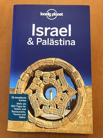 Lonely Planet Reiseführer Israel, Palästina: Mehr als 600 Tipps für ...