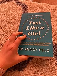 Fast Like a Girl: A Woman's Guide to Using the Healing Power of Fasting ...