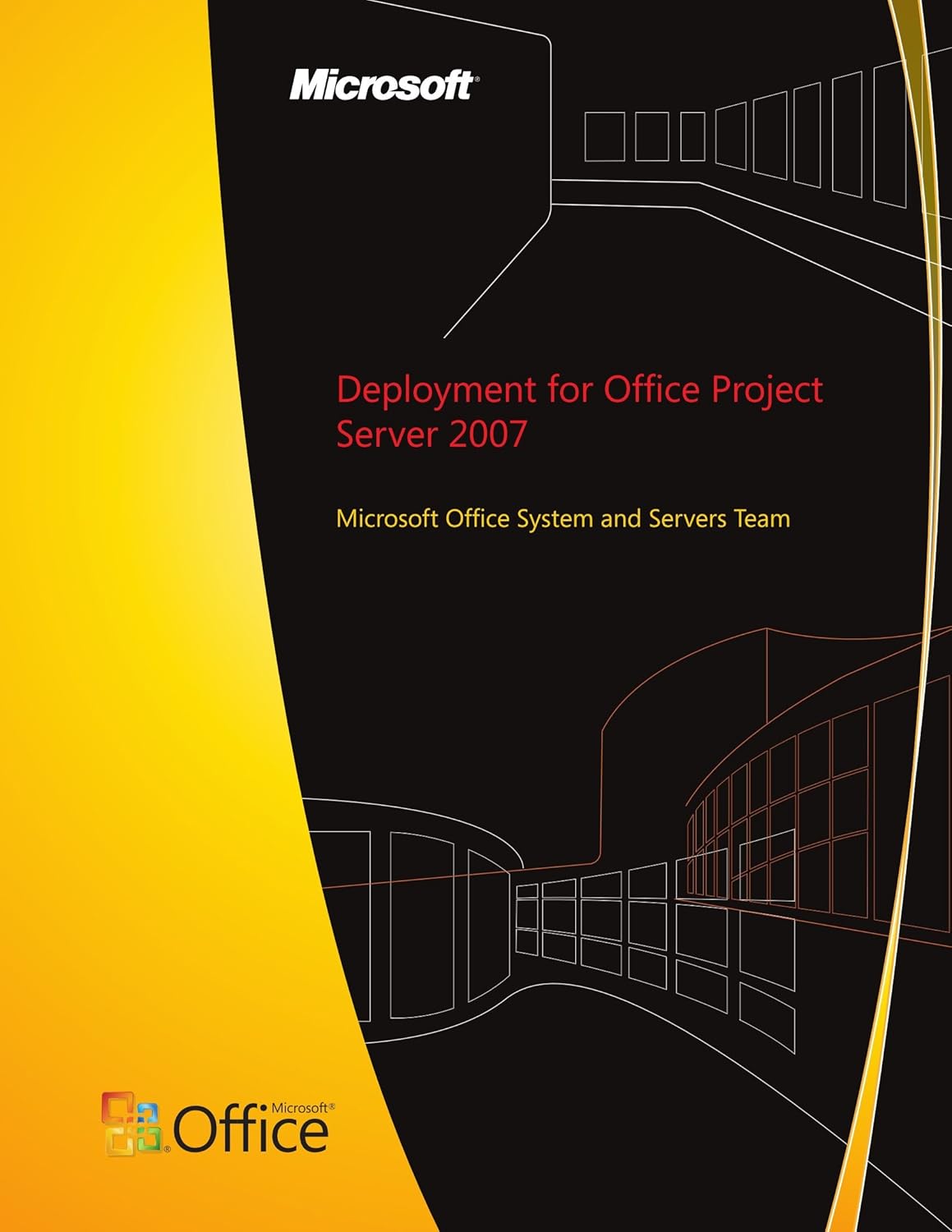 Deployment for Office Project Server 2007: System and Servers Team ...
