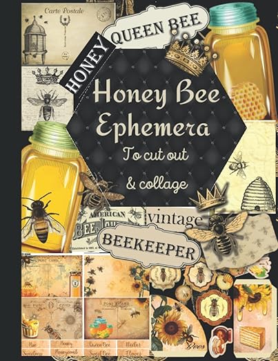 Honey Bee Ephemera to Cut out and Collage: Over 171 Pieces of Honey Bee ...