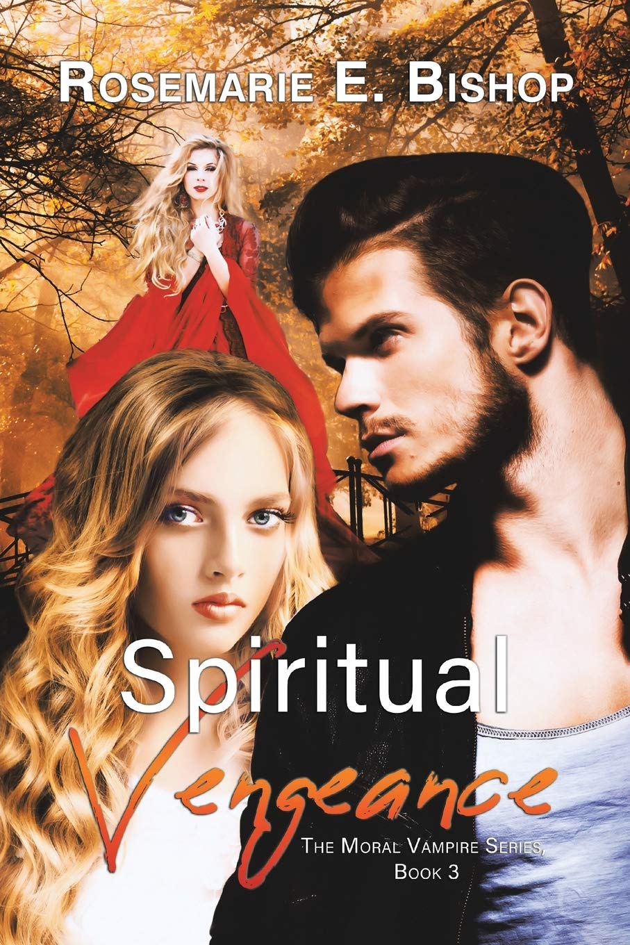 Spiritual Vengeance: Book Three in the Moral Vampire Series: Bishop ...
