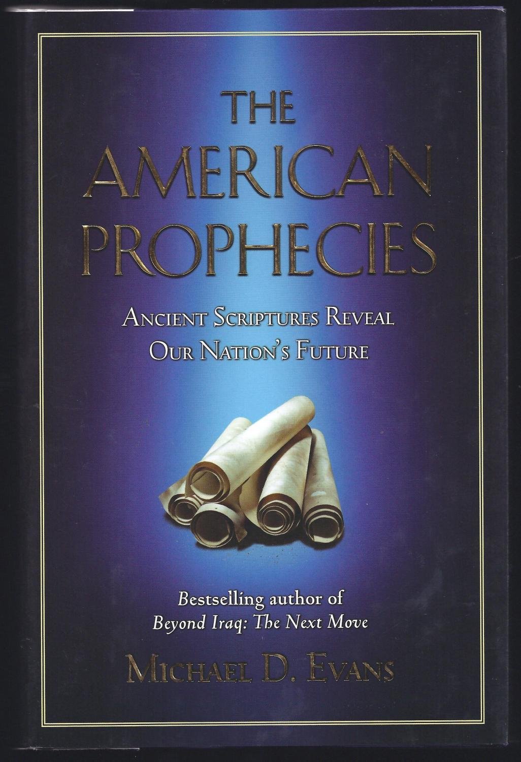 The American Prophecies: Ancient Scriptures Reveal Our Nation's Future ...
