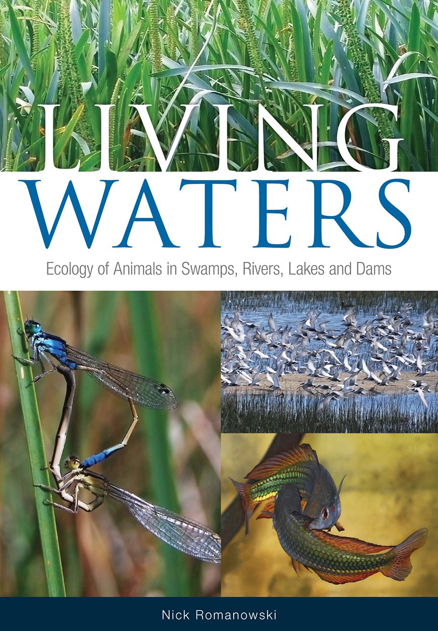 Living Waters: Ecology of Animals in Swamps, Rivers, Lakes and Dams ...