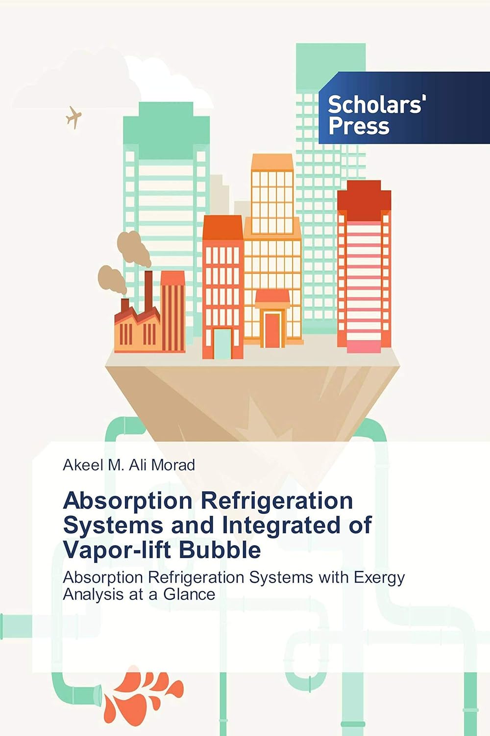 Absorption Refrigeration Systems and Integrated of Vapor-lift Bubble ...