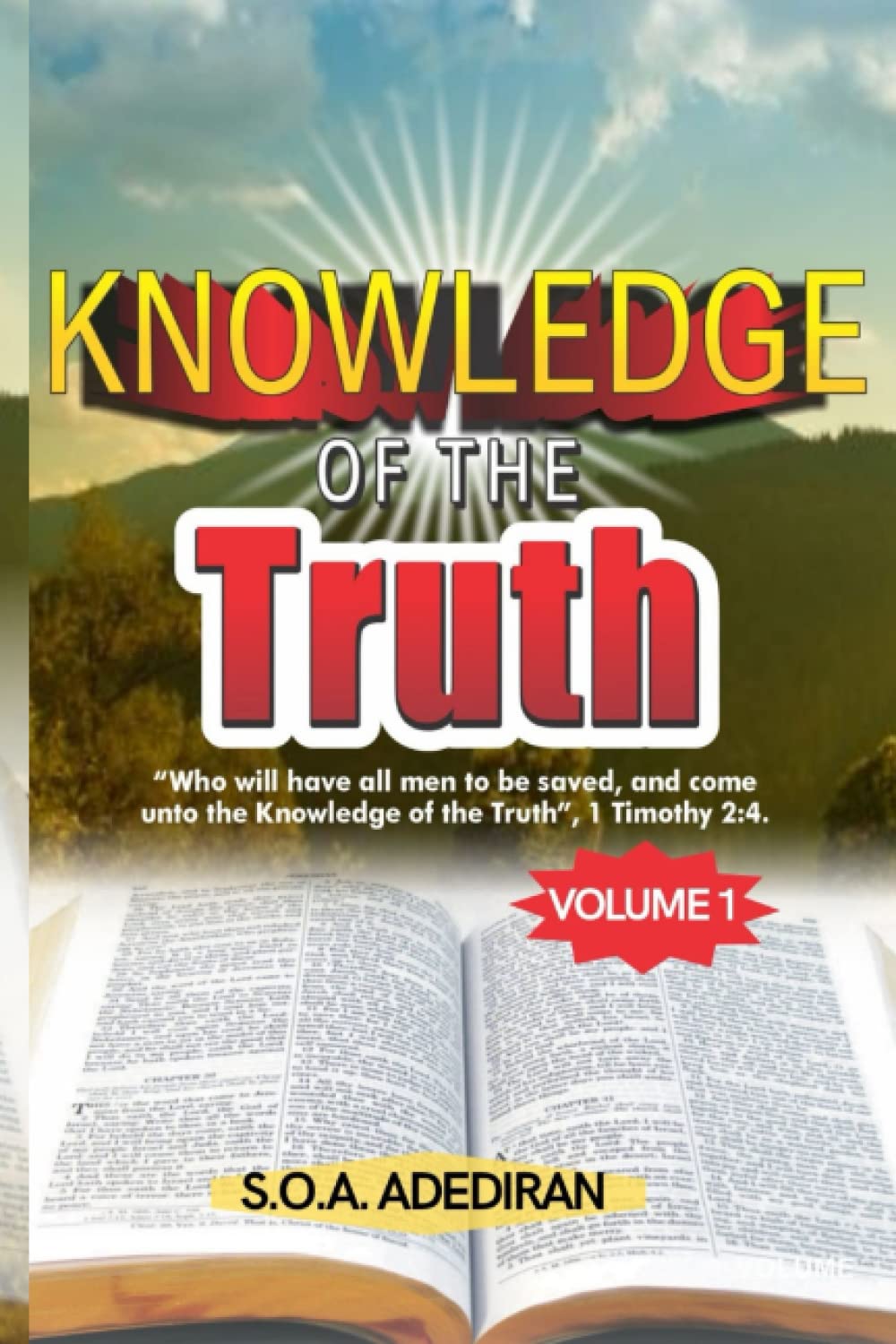 Knowledge of the Truth. Volume 1: Who will have all men to be saved ...