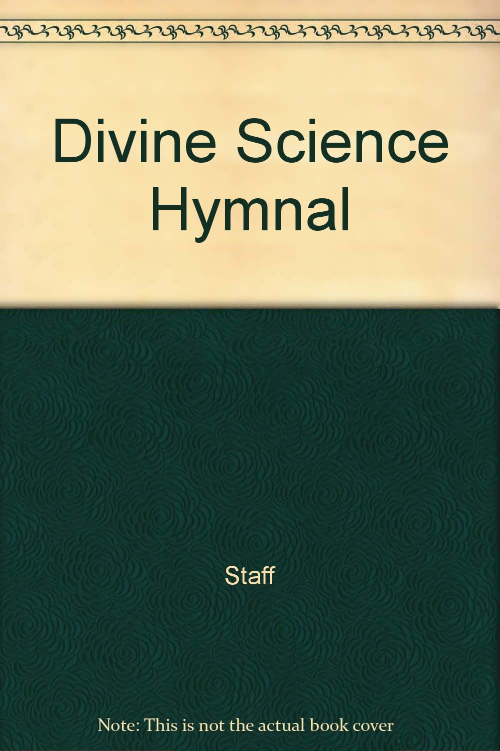 Divine Science Hymnal: Staff: Amazon.com: Books