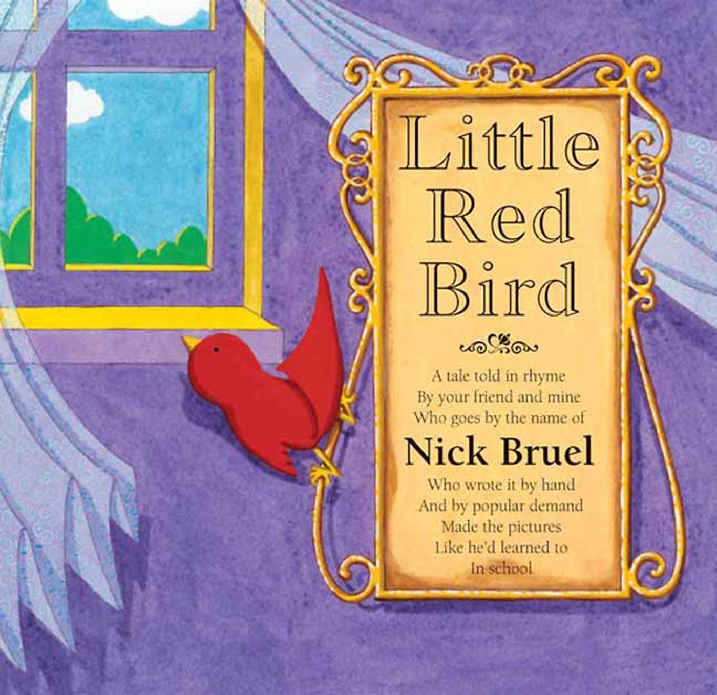 Little Red Bird: A Tale Told in Rhyme : Bruel, Nick, Bruel, Nick ...