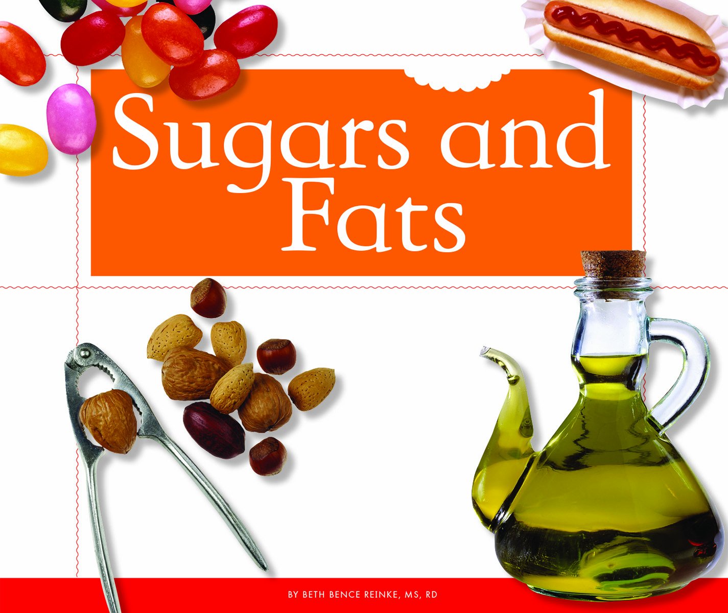 Sugars and Fats (Healthy Eating With Myplate): Reinke, Beth Bence ...