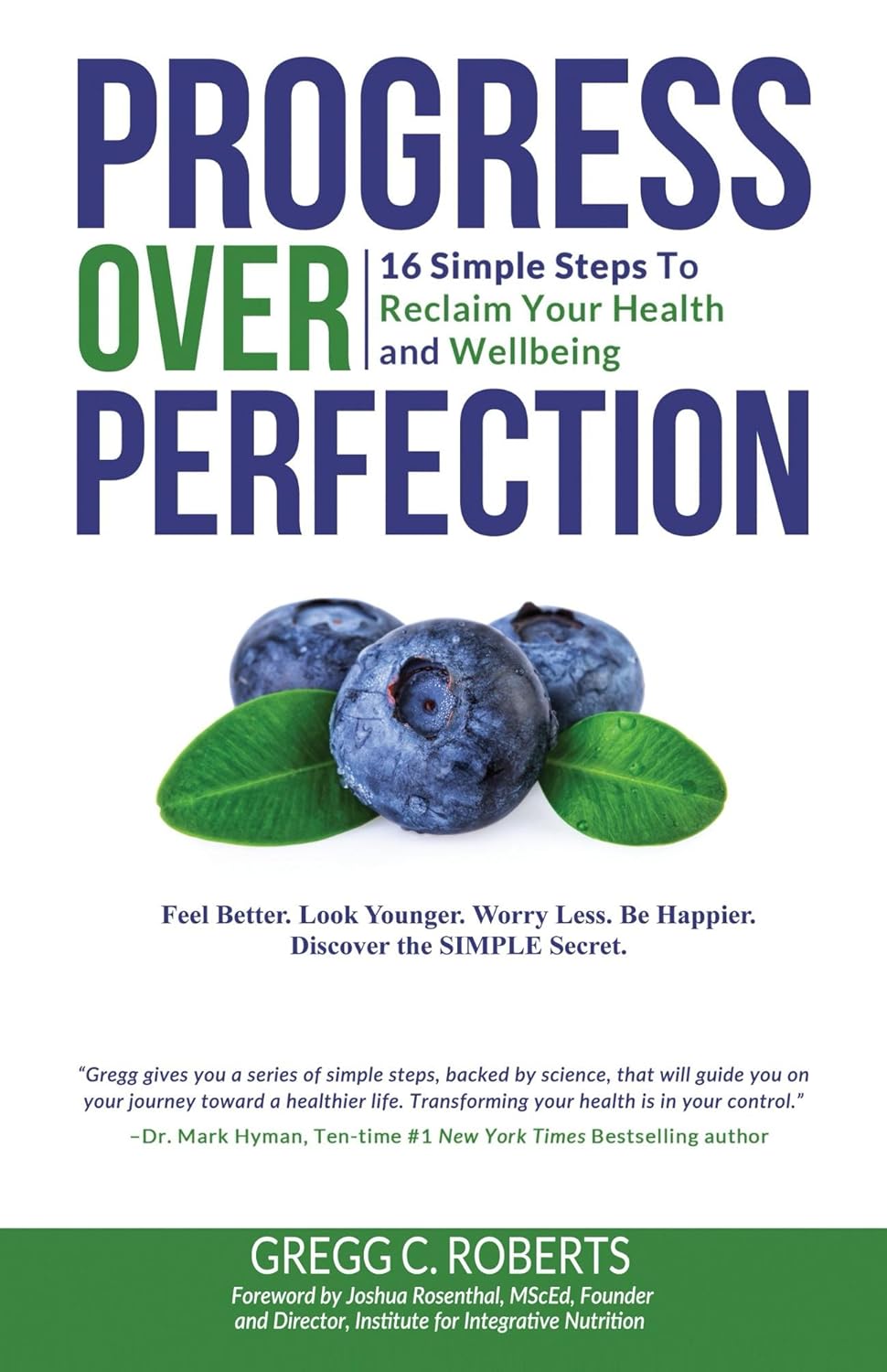 Progress Over Perfection: 16 Simple Steps to Reclaim Your Health and ...
