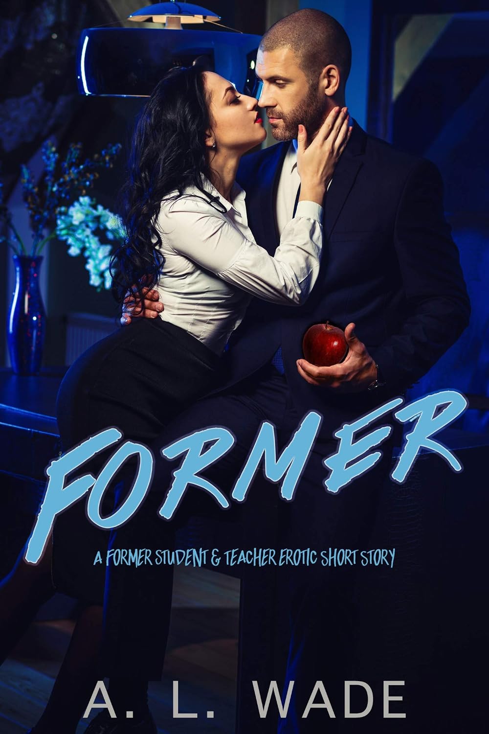 Former: a former student/teacher second chance erotic short story ...