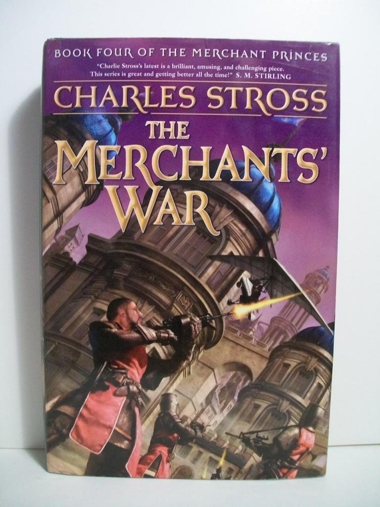 The Merchants' War: Book Four of the Merchant Princes: Stross, Charles ...