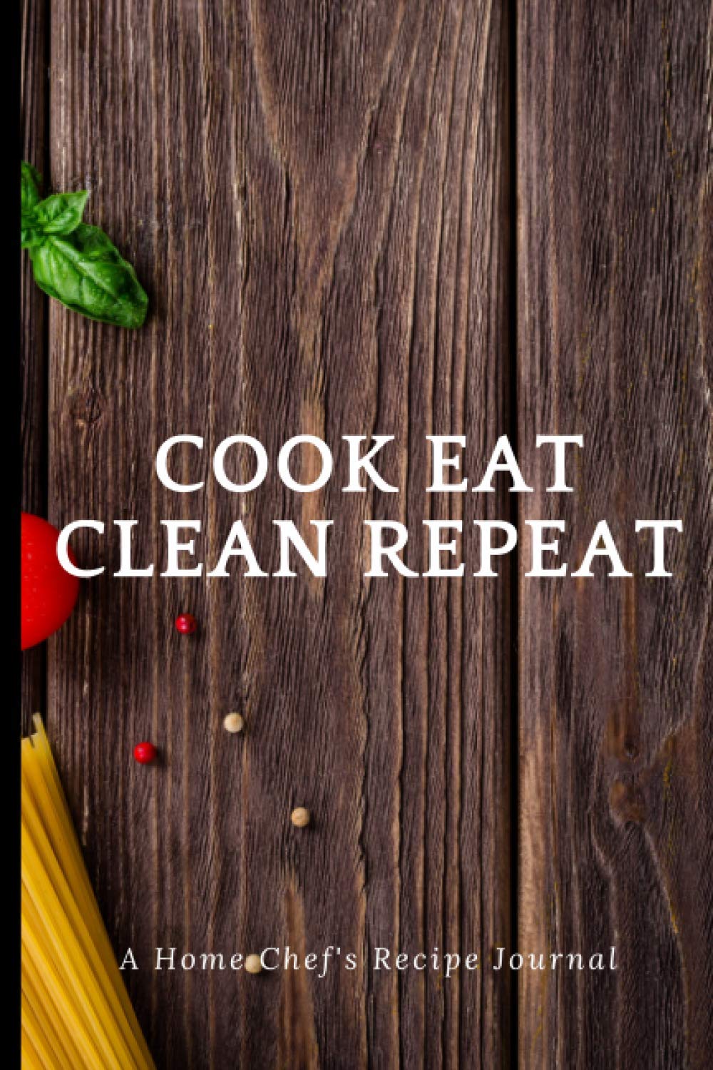 Amazon.com: COOK EAT CLEAN REPEAT: Blank Recipe Book, Food Cookbook ...