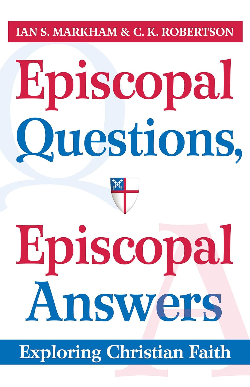 Episcopal Questions, Episcopal Answers: Exploring Christian Faith ...