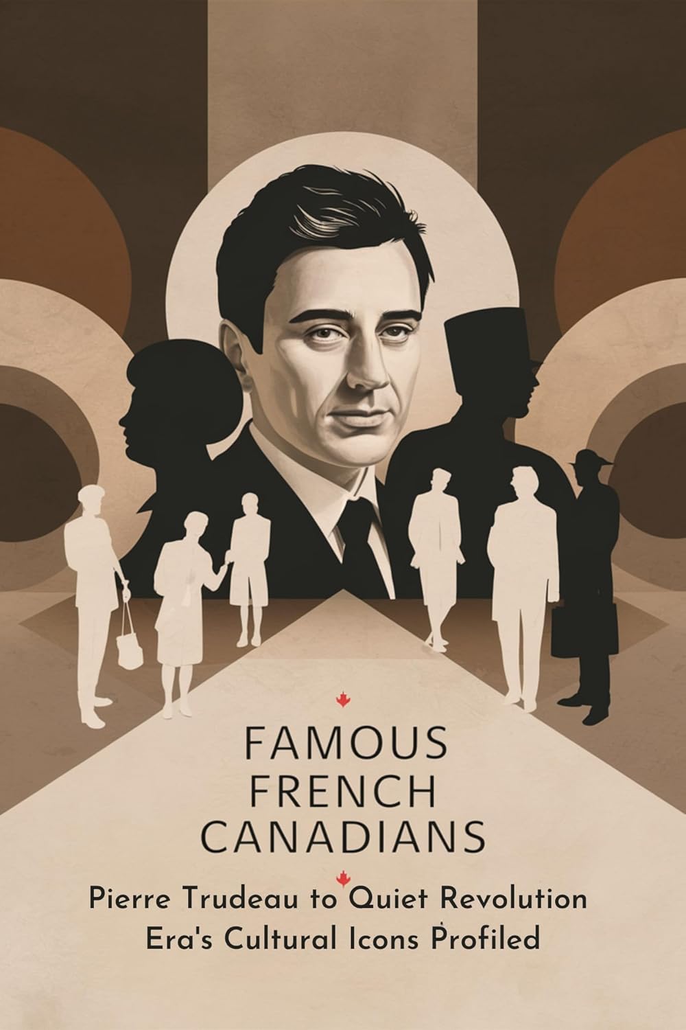 Famous French Canadians: Pierre Trudeau to Quiet Revolution Era's ...