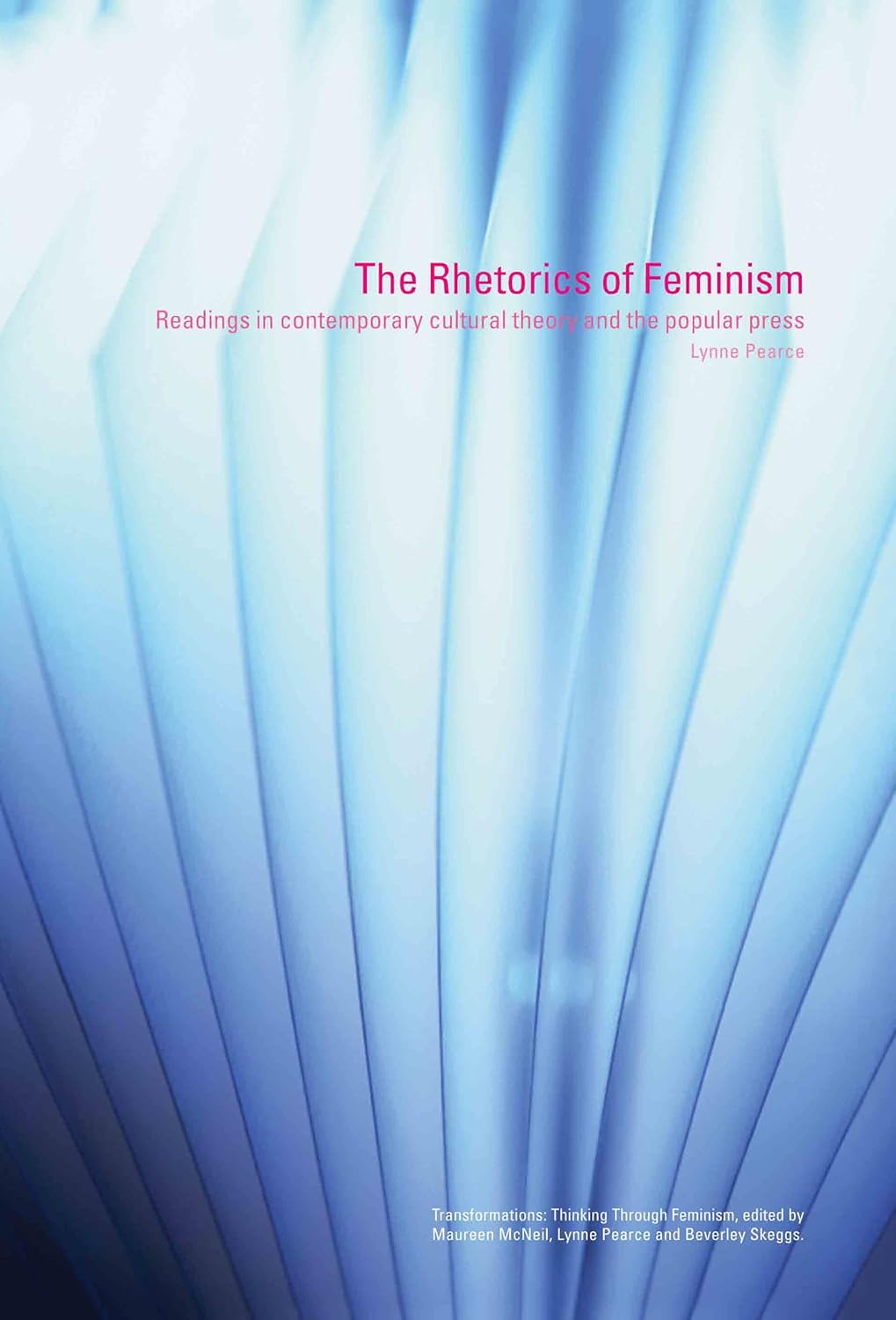The Rhetorics of Feminism: Readings in Contemporary Cultural Theory and ...